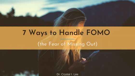 7 Ways to Handle FOMO (the Fear of Missing Out) : LA Concierge Psychologist